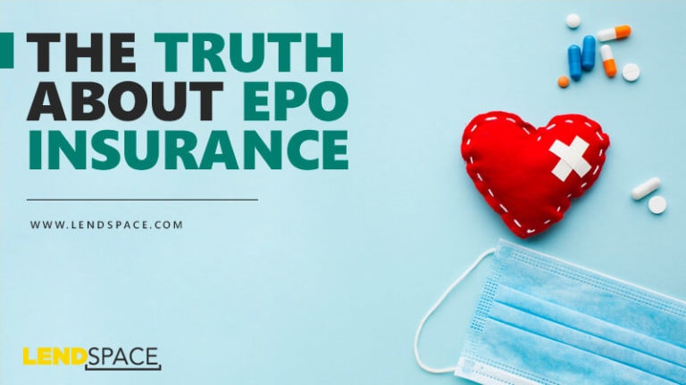 The Truth About EPO Insurance – LendSpace