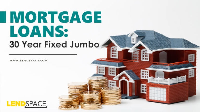 Mortgage Loans: 30 Year Fixed Jumbo – LendSpace